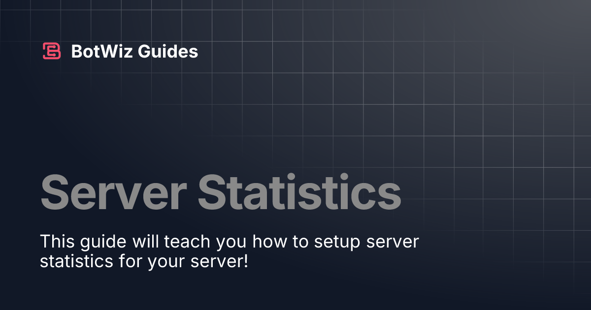 Server Statistics | BotWiz Guides