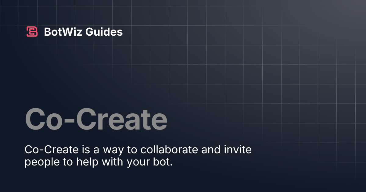 Co-Create | BotWiz Guides