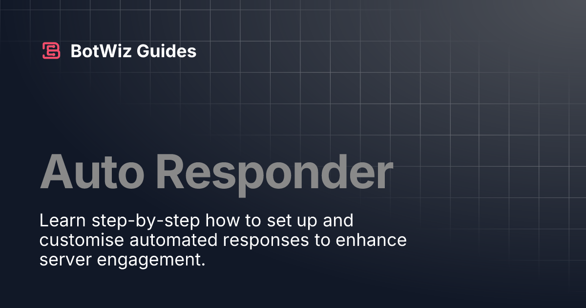 Auto Responder | BotWiz Guides