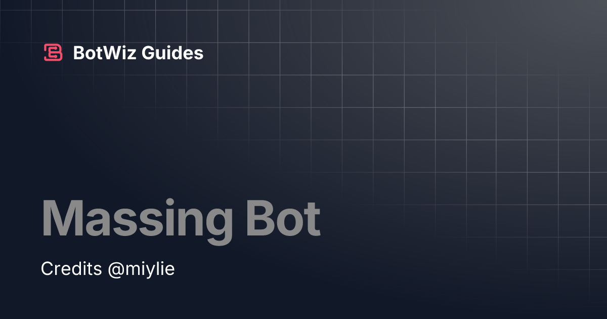 Massing Bot | BotWiz Guides