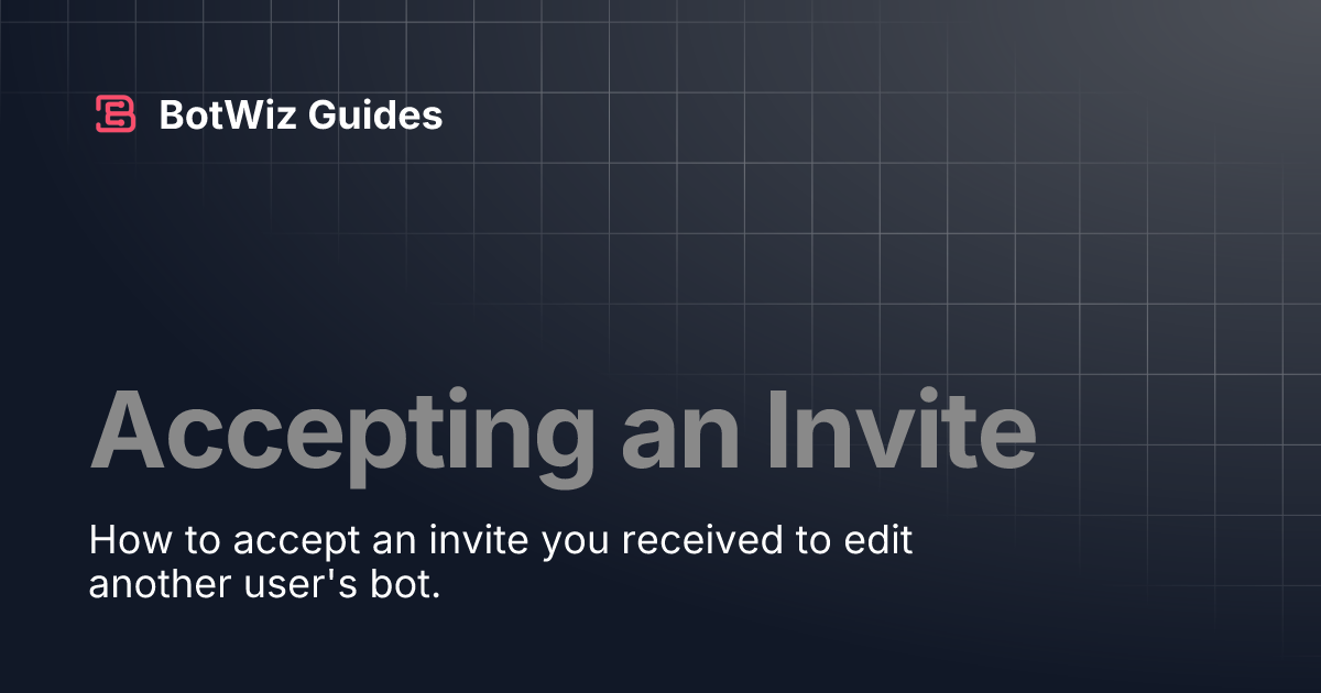 Accepting an Invite | BotWiz Guides